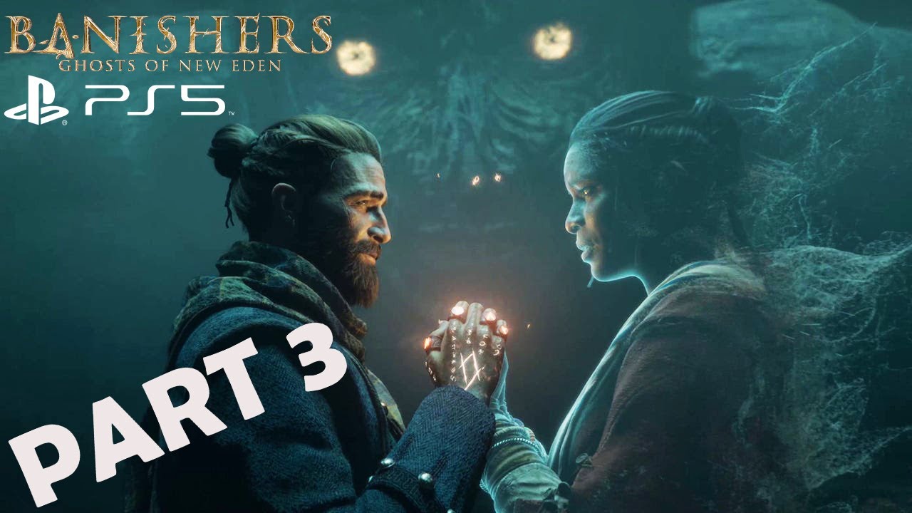 Banishers Ghosts of New Eden full Gameplay Walkthrough PART 3 - YouTube