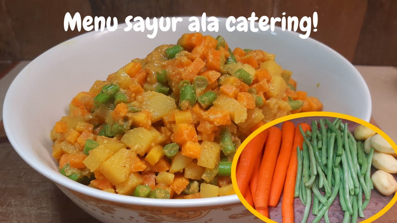 Menu Sederhana Sayur Ala Catering & Prasmanan | mix vegetables yang ...