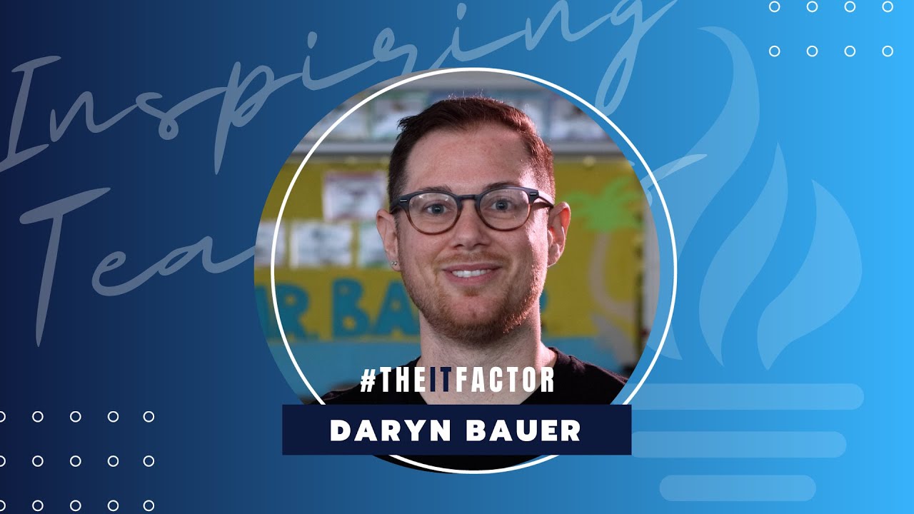 The IT Factor - Inspiring Teachers -Daryn Bauer - YouTube