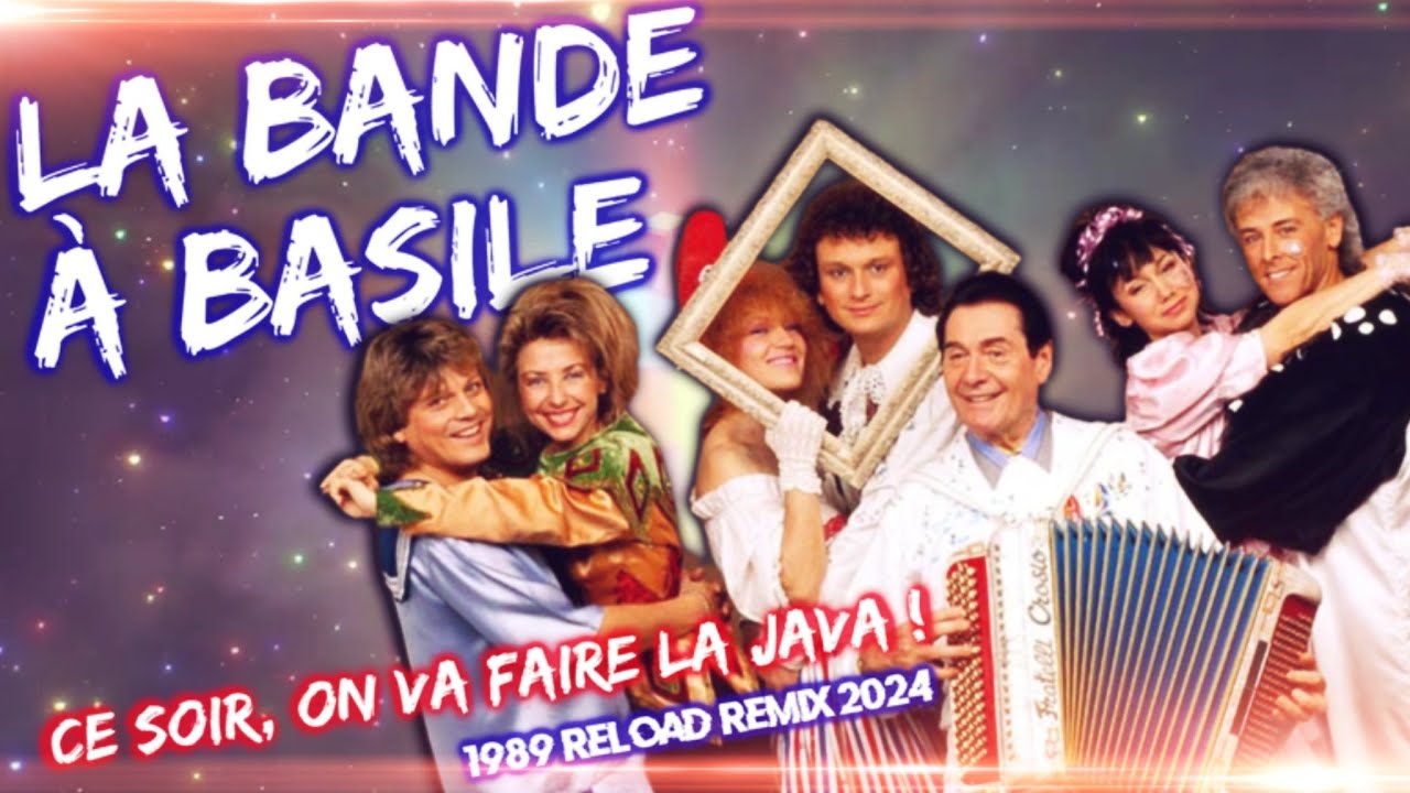[1989] La bande à Basile / Ce soir on va faire la java [1989 Reload Remix 2024] - YouTube