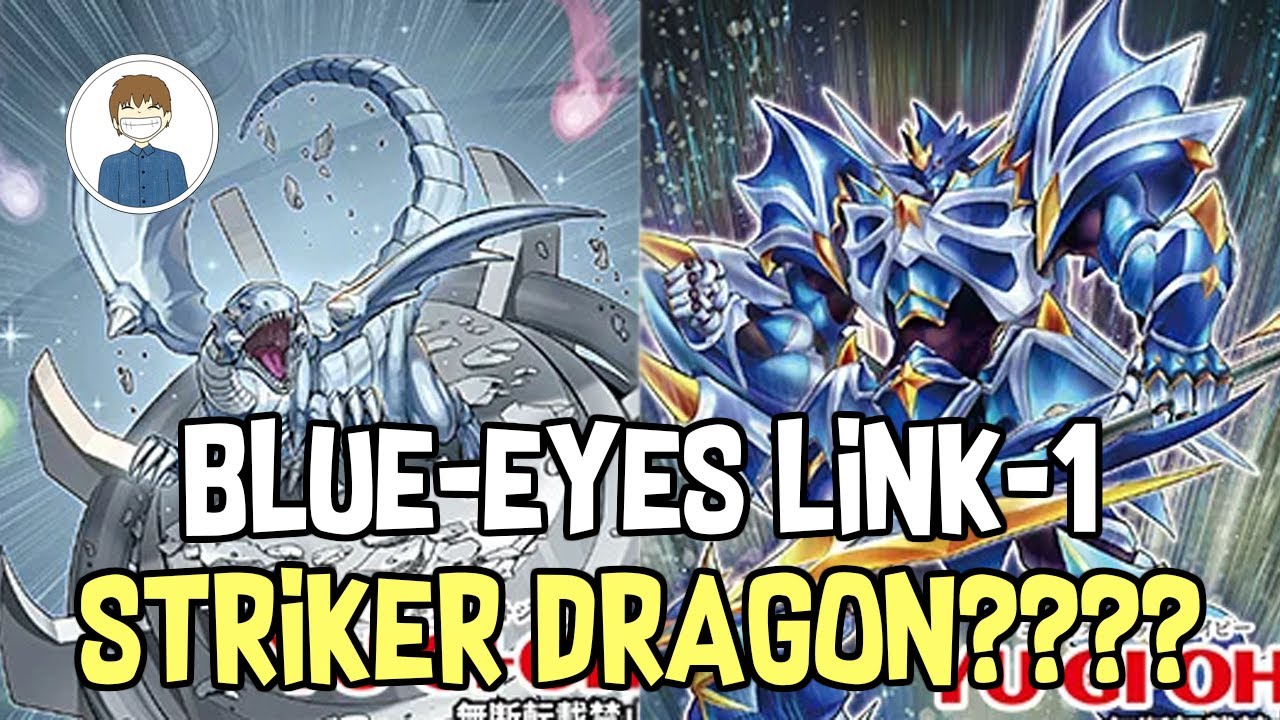 BLUE-EYES LINK-1!? STRIKER DRAGON!? Yu-Gi-Oh! - YouTube