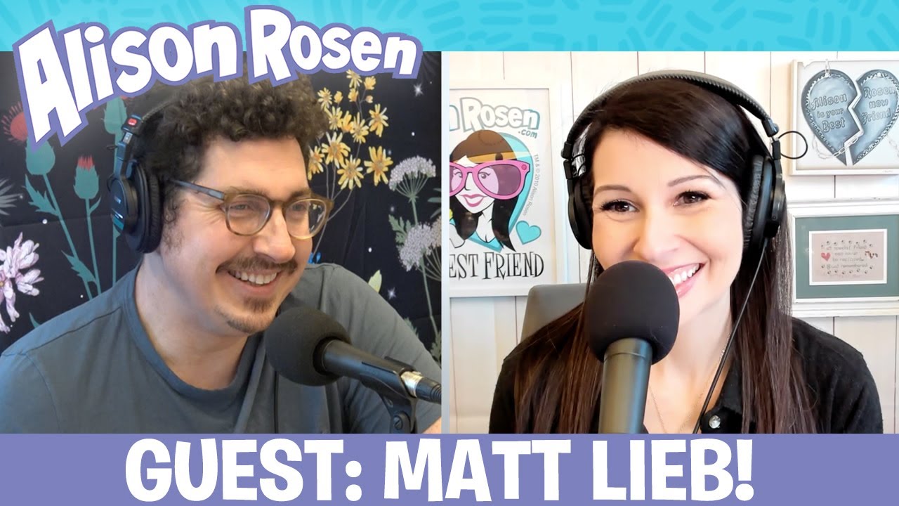 MATT LIEB | Alison Rosen Is Your New Best Friend (full episode) - YouTube