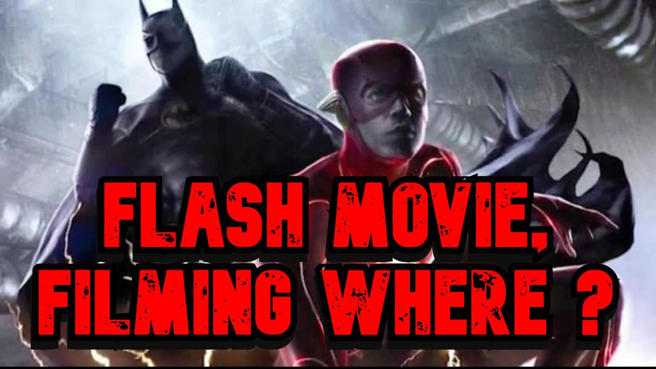 The Flash Movie Has Started Filming where ? | movie news 2021 - YouTube