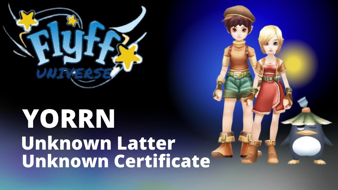 Flyff Universe Yorrn, Unknown Letter, and Unknown Certificate Quest ...