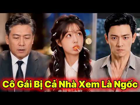 CÔ GÁI BỊ CẢ NHÀ COI LÀ KẺ NGỐC NÀO NGỜ LÀ LUẬT SƯ TÁI SINH Trọn Bộ