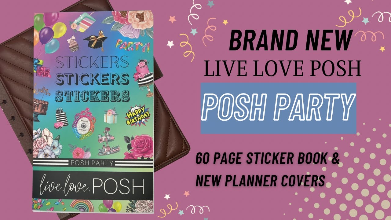NEW POSH PARTY 60 PAGE STICKER BOOK DETAILED FLIP THRU | & NEW PLANNER ...