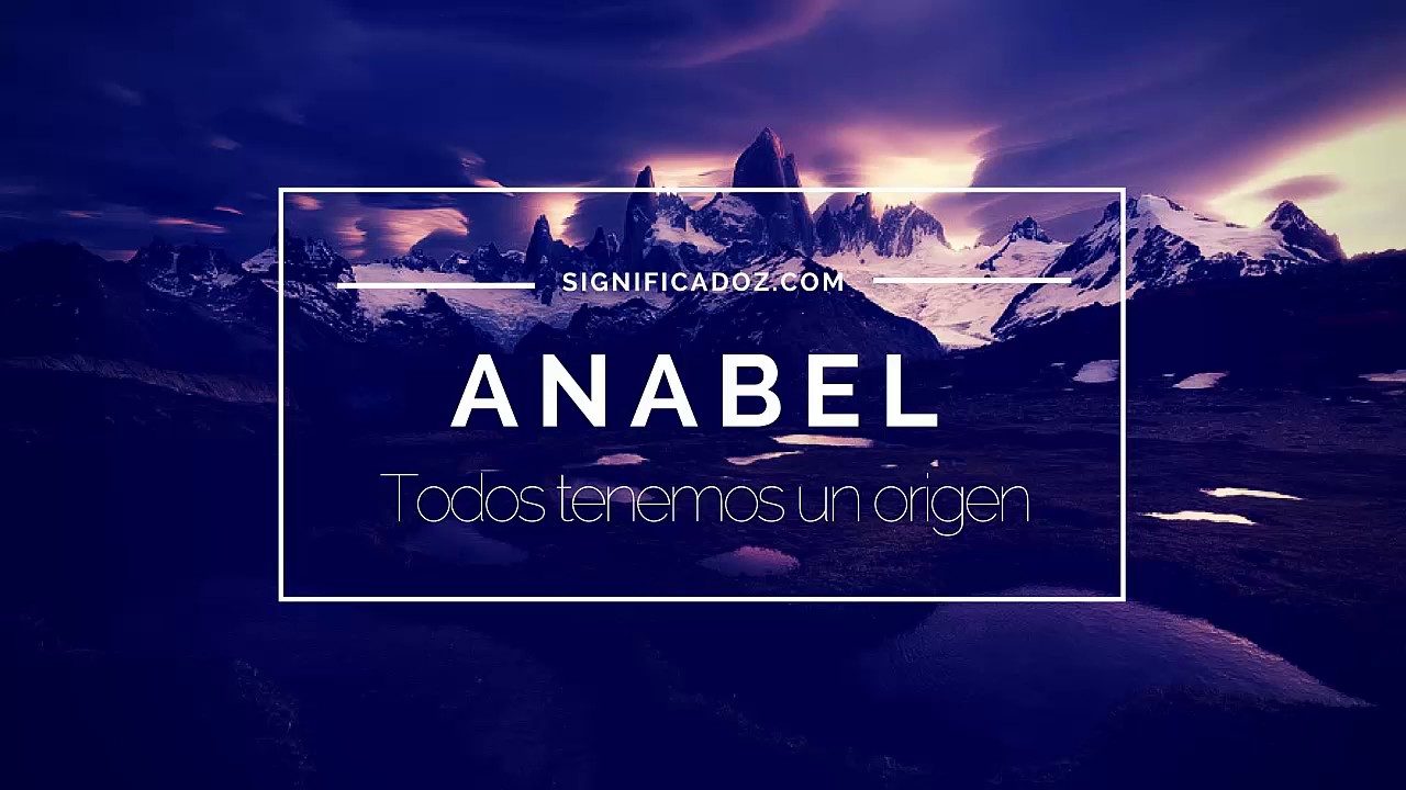 ANABEL - Significado del Nombre Anabel ♥ - YouTube
