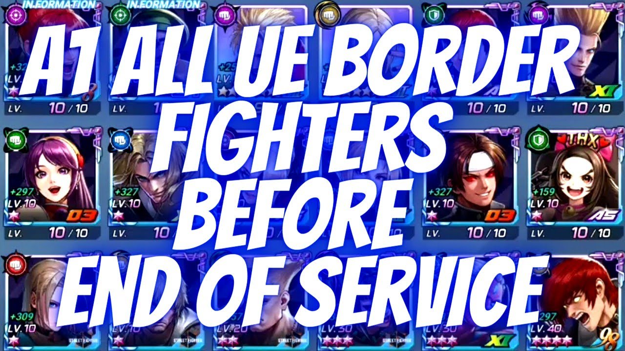 A1 ALL UE FIGHTERS BEFORE END OF SERVICE. 2 MORE LEFT! - KOF ALL STAR ...