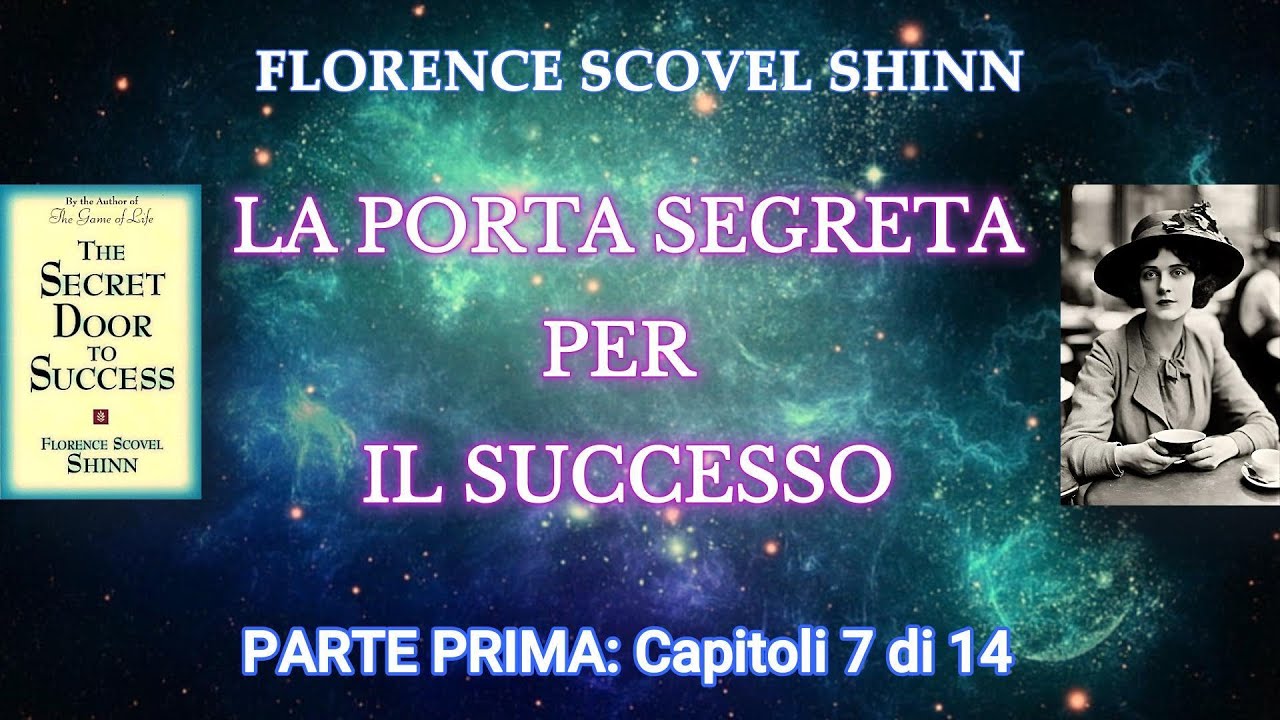 LA PORTA SEGRETA PER IL SUCCESSO - FLORENCE SCOVEL SHINN - PRIMA PARTE ...