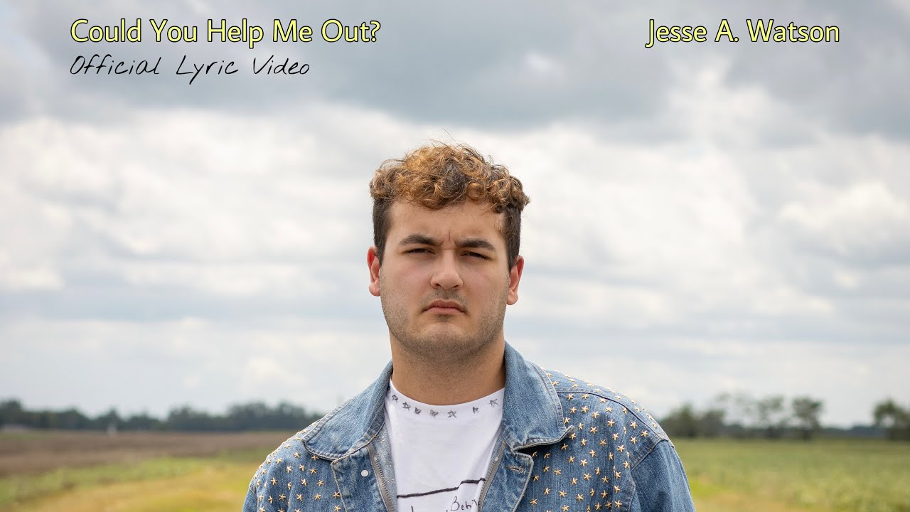 Jesse A. Watson - Could You Help Me Out? (Official Lyric Video) - YouTube