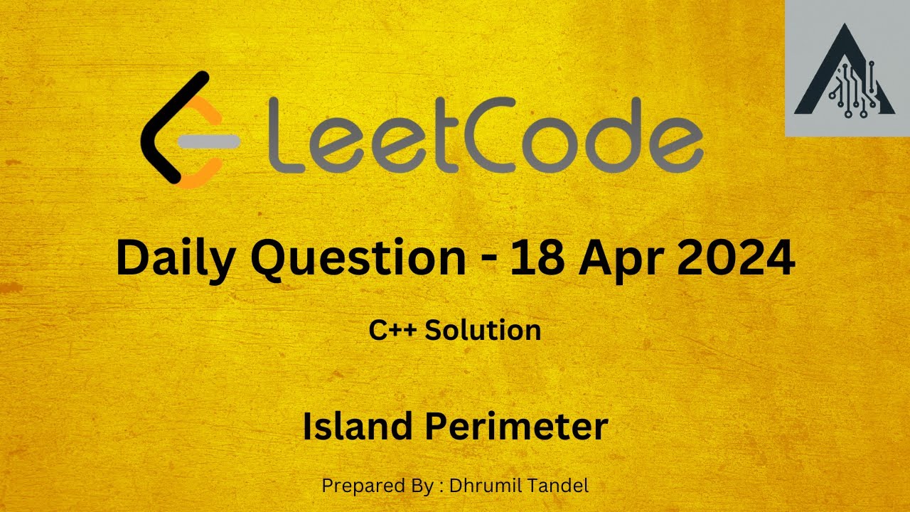 Leetcode Daily 18 Apr 2024 Island Perimeter C Solution Youtube 2321