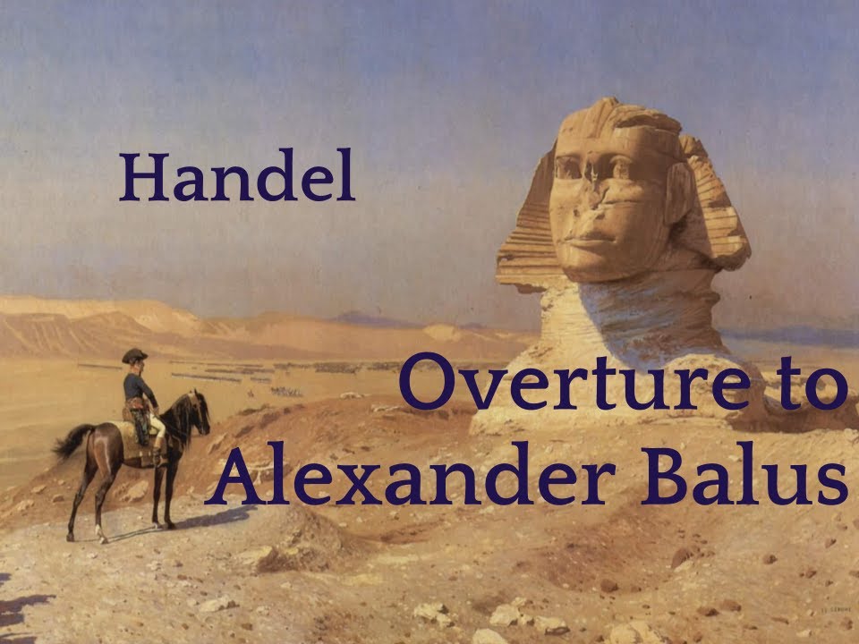 Overture to Alexander Balus - Handel - YouTube