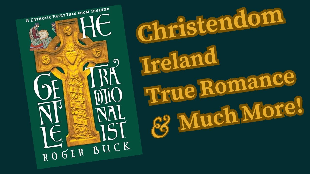 R Buck—Ep 47: The Gentle Traditionalist, Christendom, Ireland & More ...