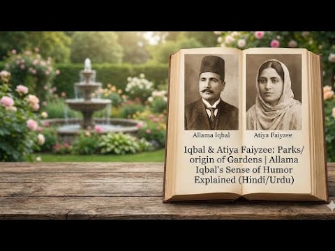 Iqbal & Atiya Faiyzee: Parks/ origin of Gardens |Allama Iqbal’s Sense ...