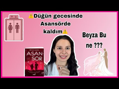 Beyza Alkoç’un Asansör Kitabını İnceliyorum (Giriş)⚠️Toksik Kitaplar