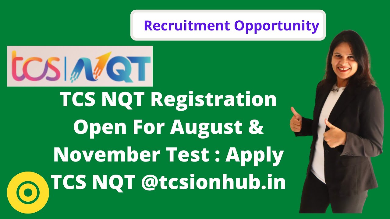 TCS NQT Registration Open For August & November Test : Apply TCS NQT ...