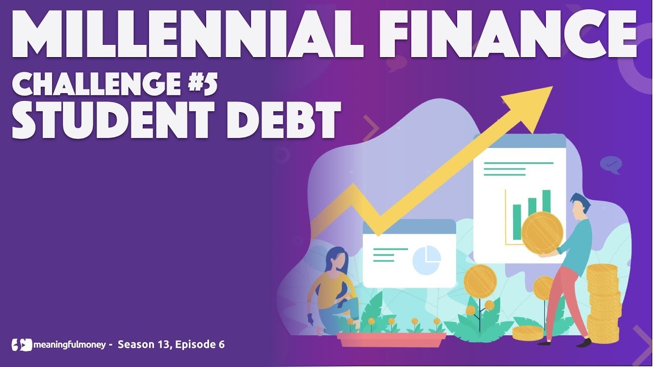 Millennial Challenge #5 - Student Debt - YouTube