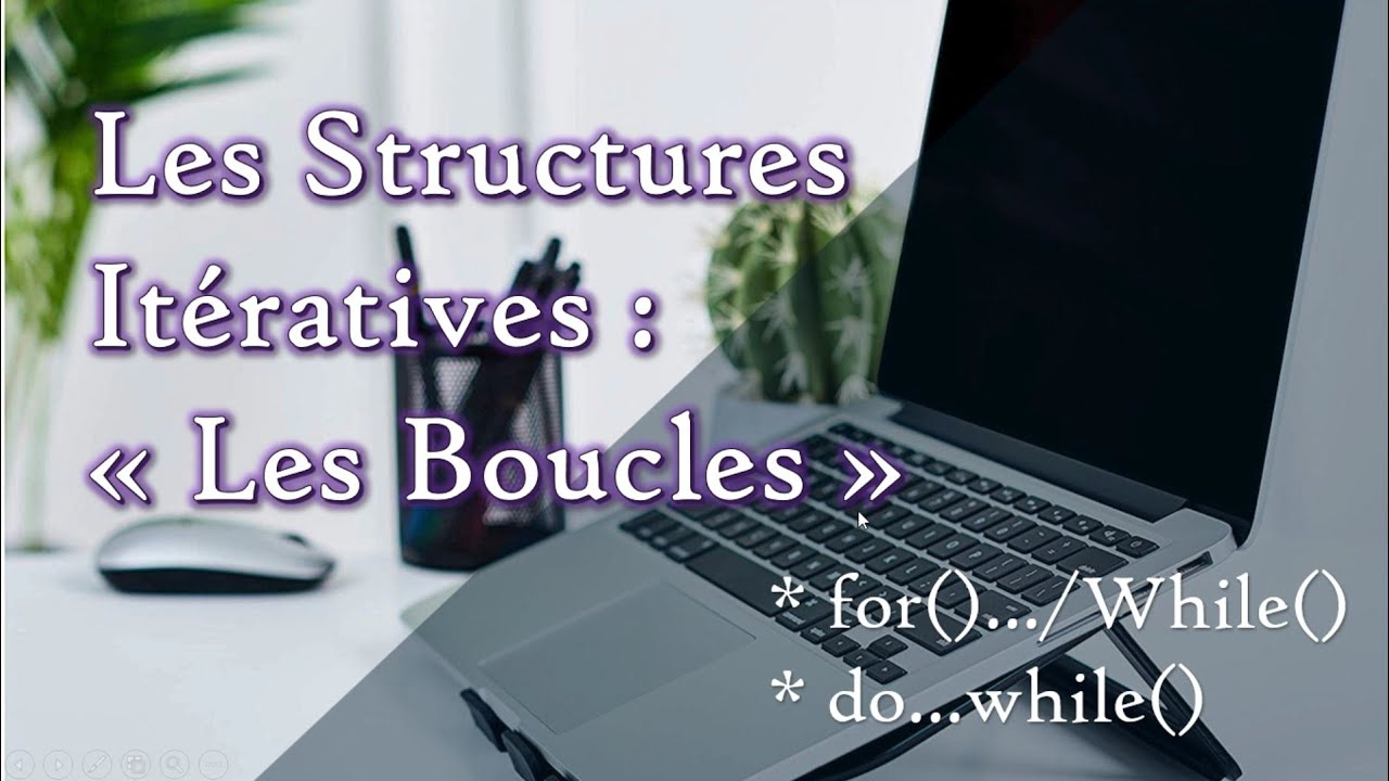 Les Structures Itératives :Boucles || for () || while() || do.. while() - YouTube