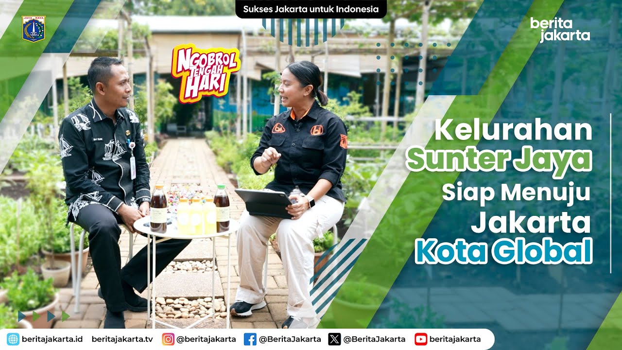 NTH: Kelurahan Sunter Jaya Siap Menuju Jakarta Kota Global - YouTube