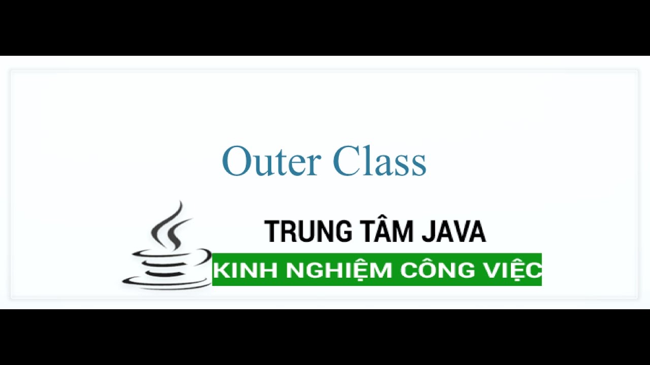 Java Cơ Bản - Outer Class - YouTube