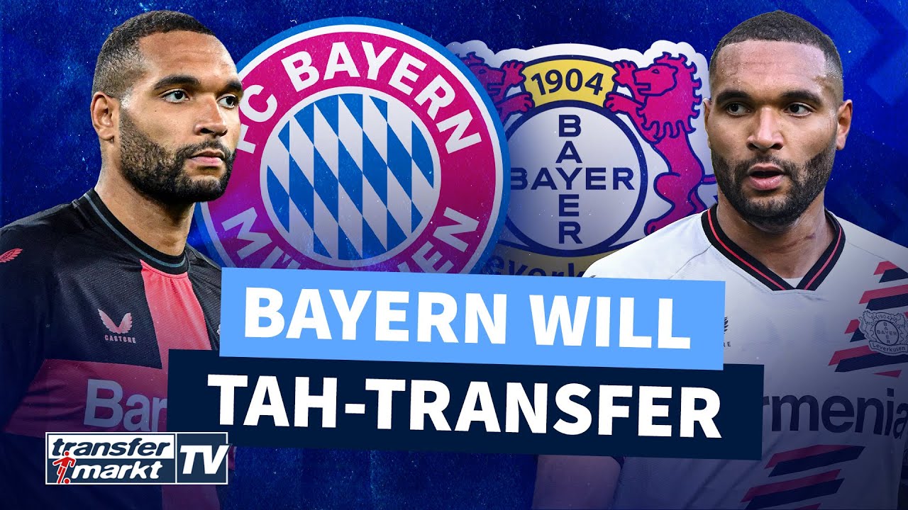 Bayern forciert Tah-Transfer – Erste Gespräche mit Management des Leverkusen-Profis ...