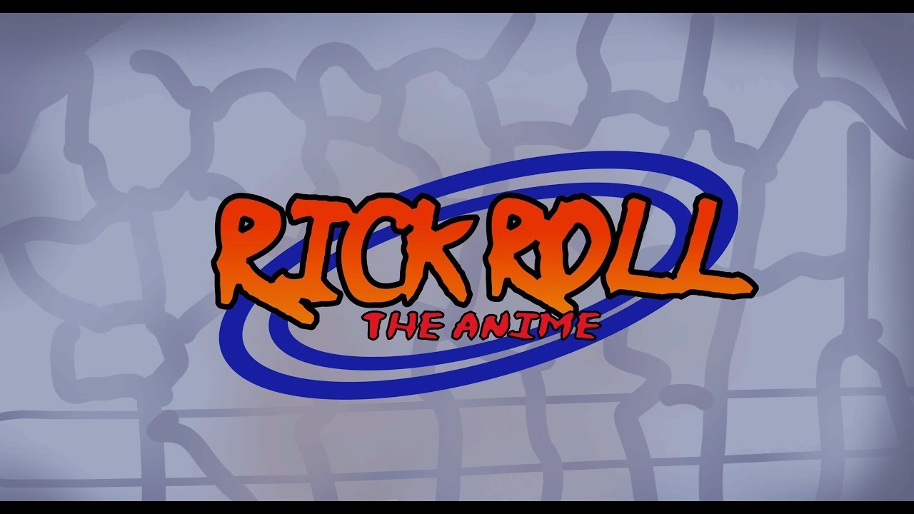 Rick Roll Anime Opening - YouTube