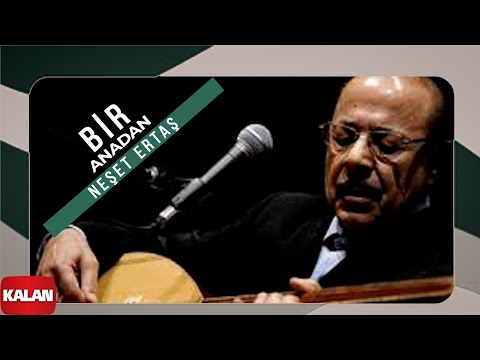 Neşet Ertaş - Bir Anadan I Vay Vay Dünya © 2002 Kalan Müzik
