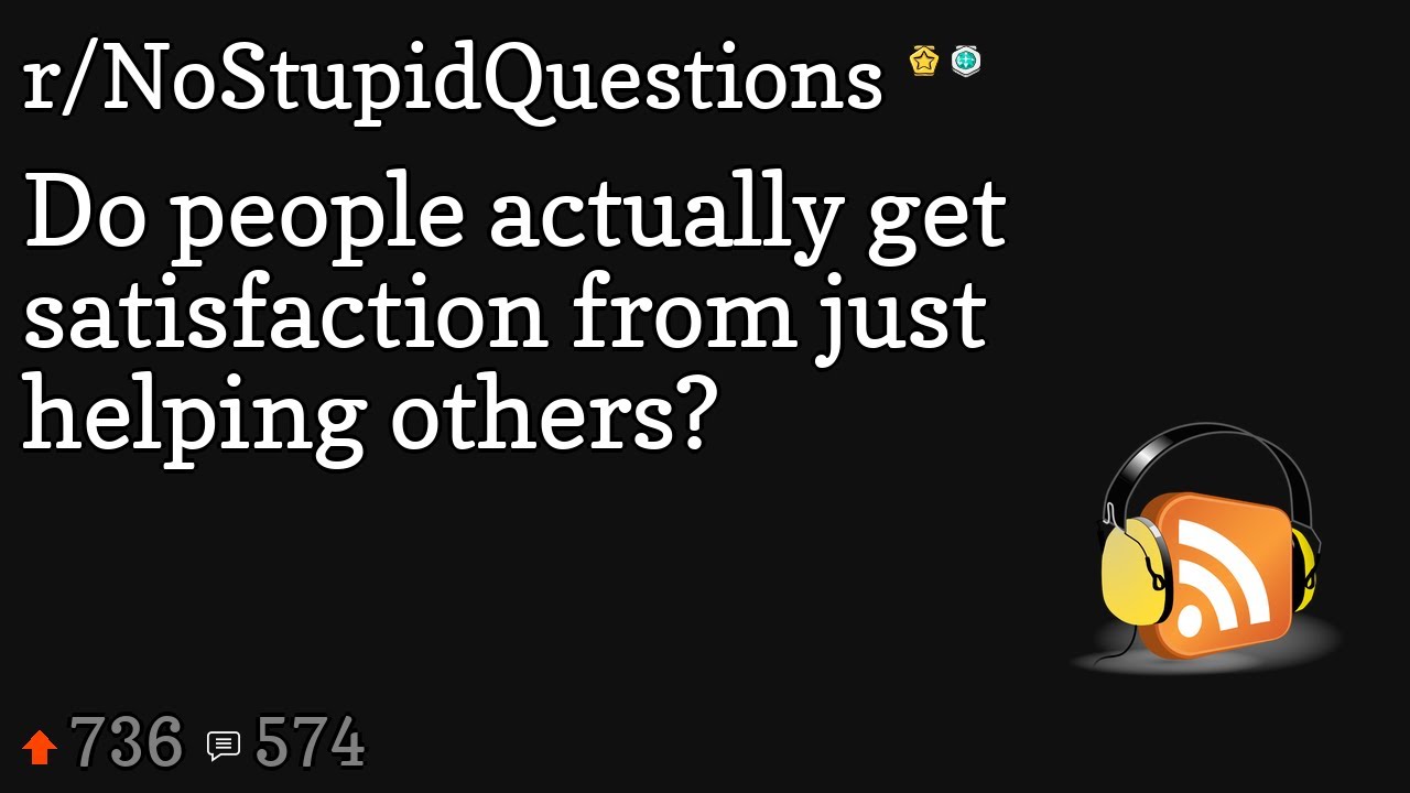 Do people actually get satisfaction from just helping others? - YouTube