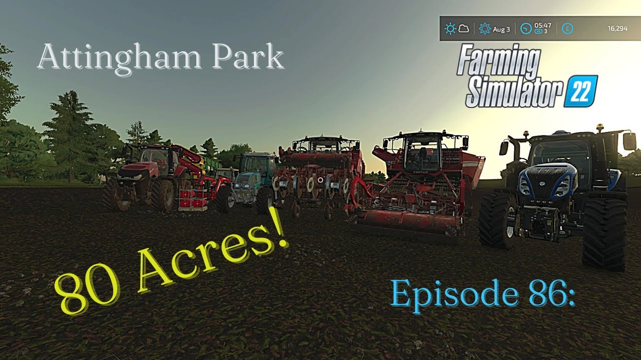 EP 86: 80 ACRES! | FS22 | ATTINGHAM PARK | LET'S PLAY | PRECISION ...