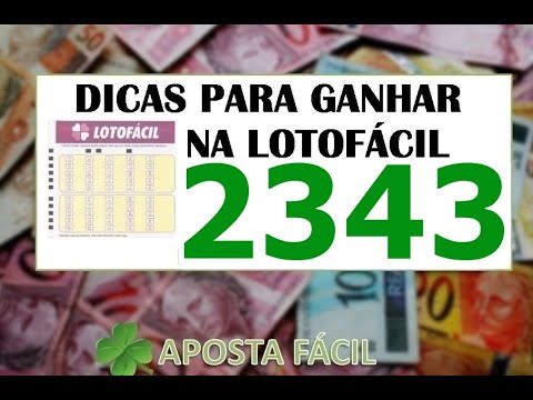 DICAS PARA LOTOFACIL CONCURSO 2343