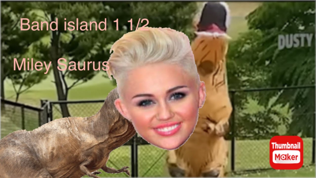 Miley saurus Band island 1 1/2 - YouTube