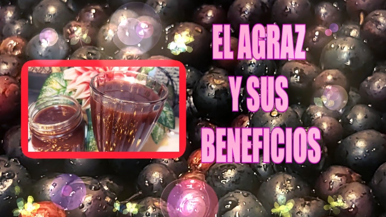 AGRAZ PROPIEDADES jugo de Agraz ( defensas de hierro) 👉🏽Para que sirve ...