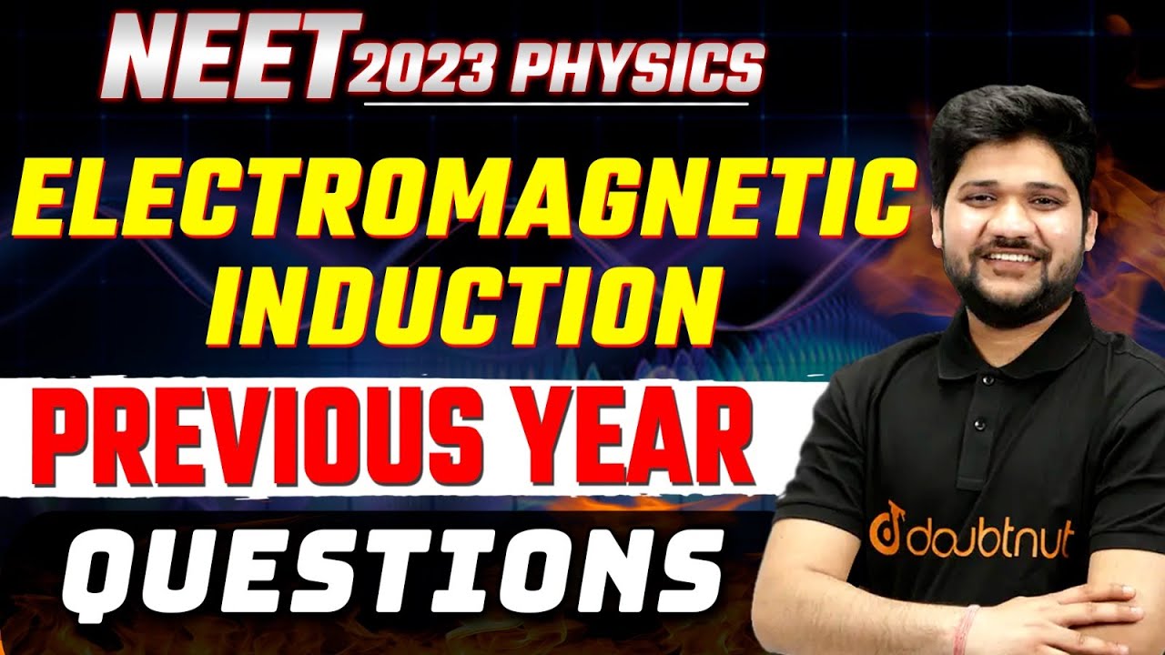 NEET 2023 Physics | Electromagnetic Induction Previous Year NEET Questions| Most Important ...