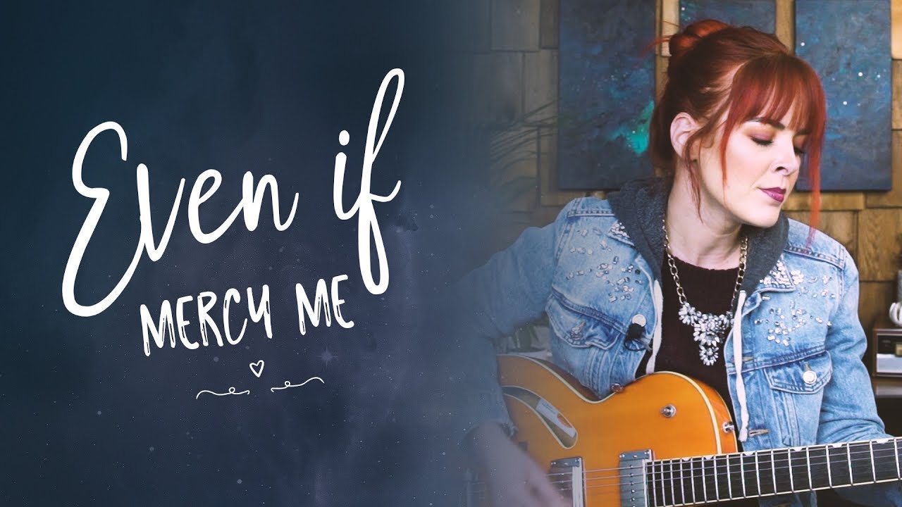 MercyMe - Even If - Cover by Aileeah Colgan - YouTube