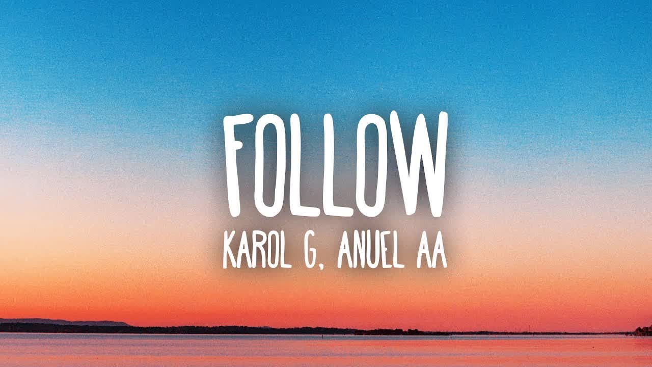 Karol G, Anuel AA - Follow (Letra / Lyrics) - YouTube