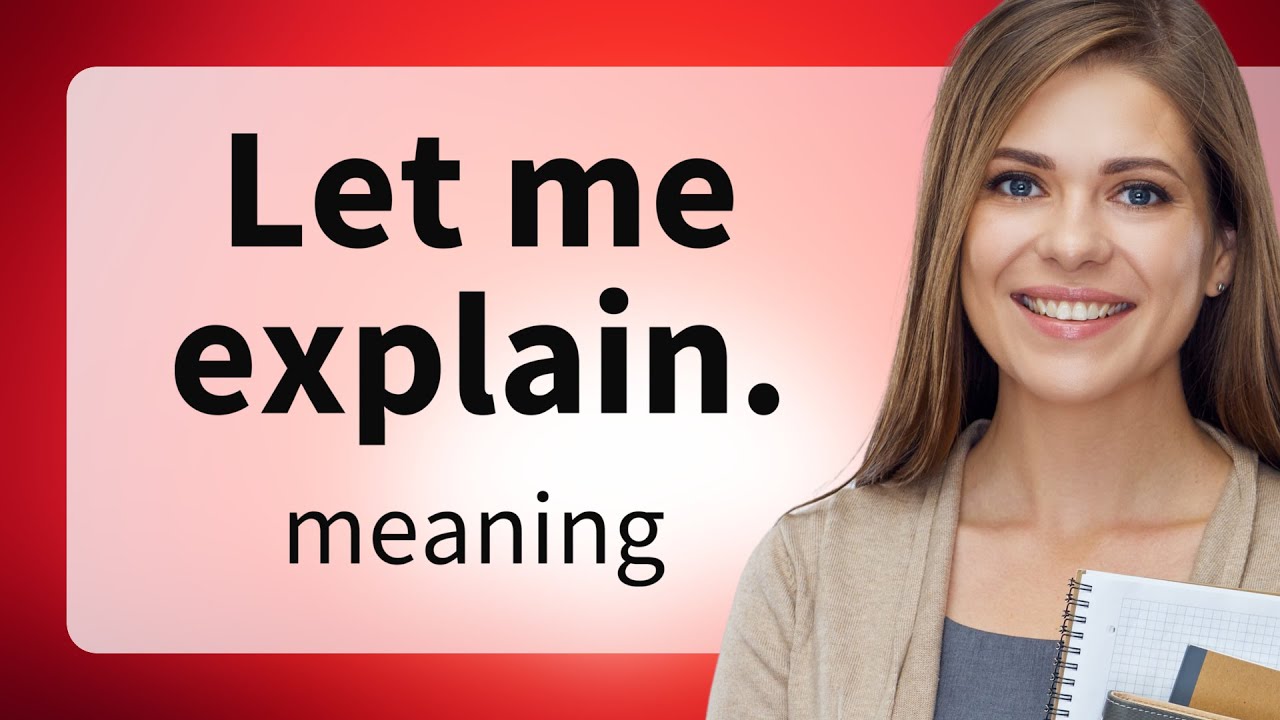 "Decoding the Phrase: 'Let Me Explain'" - YouTube