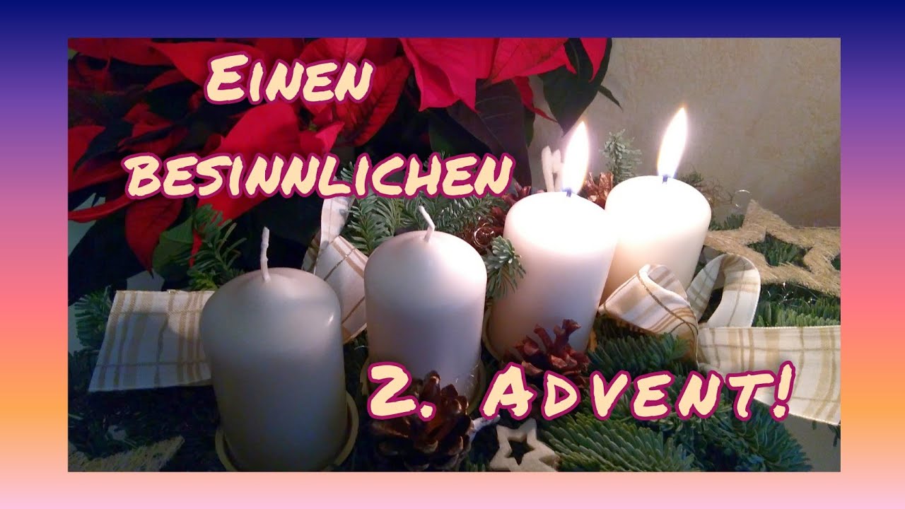 Einen schönen besinnlichen 2. Advent🕯️🕯️ Alles Liebe und Gute zum 2 ...