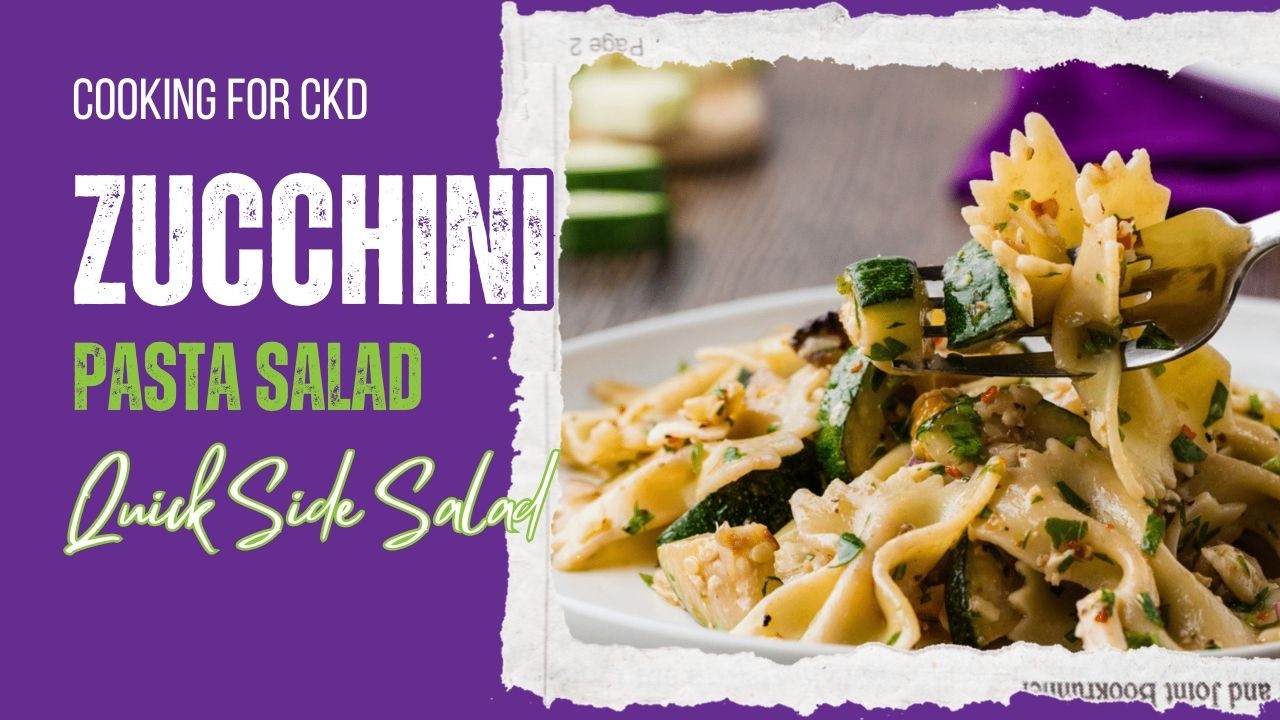 Delicious Pasta Salad with Zucchini | Low Potassium & Kidney-Friendly ...