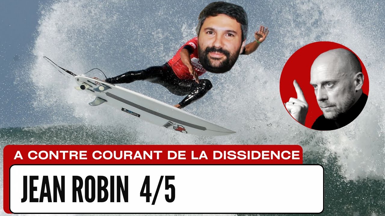 Jean Robin - A contre courant de la dissidence 4/5 - YouTube