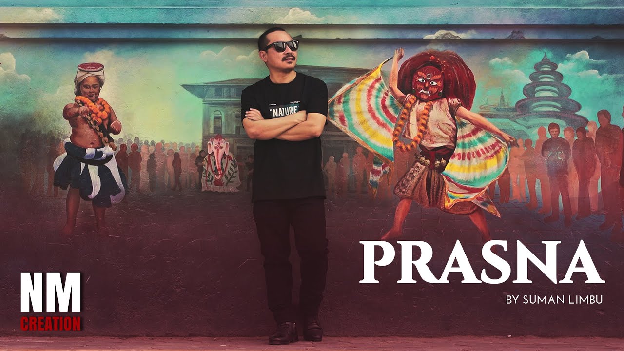 PRASNA - SUMAN LIMBU | OFFICIAL MUSIC VIDEO - YouTube