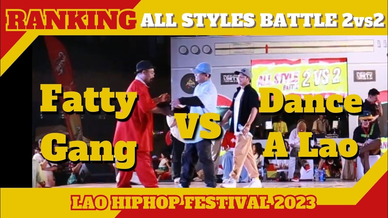 [Ranking] Fatty Gang' VS 'Dance A Lao / ALL STYLES BATTLE 2vs2 / LAO ...