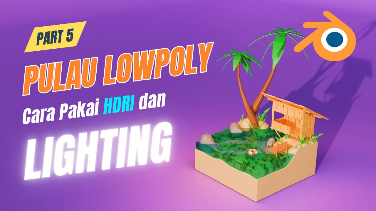 Lowpoly Island Part5 | Pencahayaan dan render - YouTube
