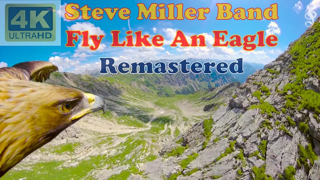 STEVE MILLER BAND - FLY LIKE AN EAGLE (Remastered Audio) [4K Video With ...