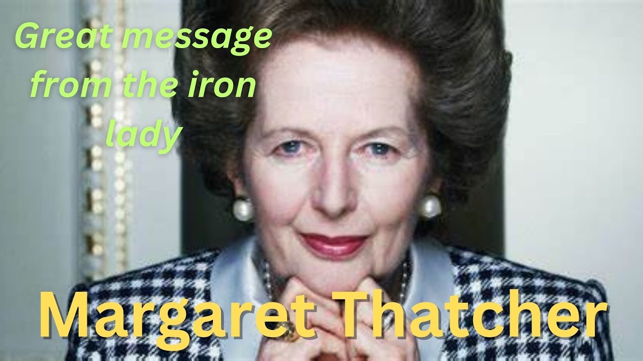 MARGARET THATCHER Quotes - Great words from the iron lady - YouTube