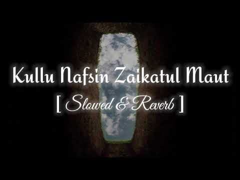 most beautiful Quran peace.kullu nafsin zaikatul maut(slowed & Reverb)