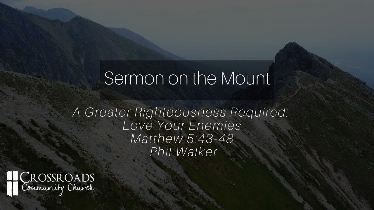 Sermon on the Mount Series: A Greater Righteousness Required- Love Your ...