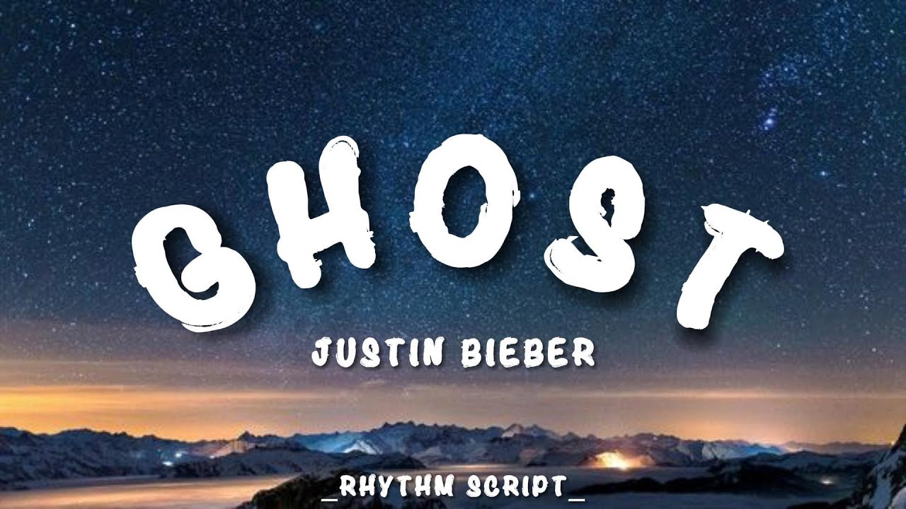 Justin Bieber - Ghost (Lyrics - Rhythm Script) - YouTube