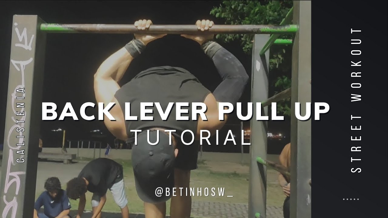 BACK LEVER PULL UPS - TUTORIAL PARA INTERMEDIÁRIO/AVANÇADO 🔥 - YouTube