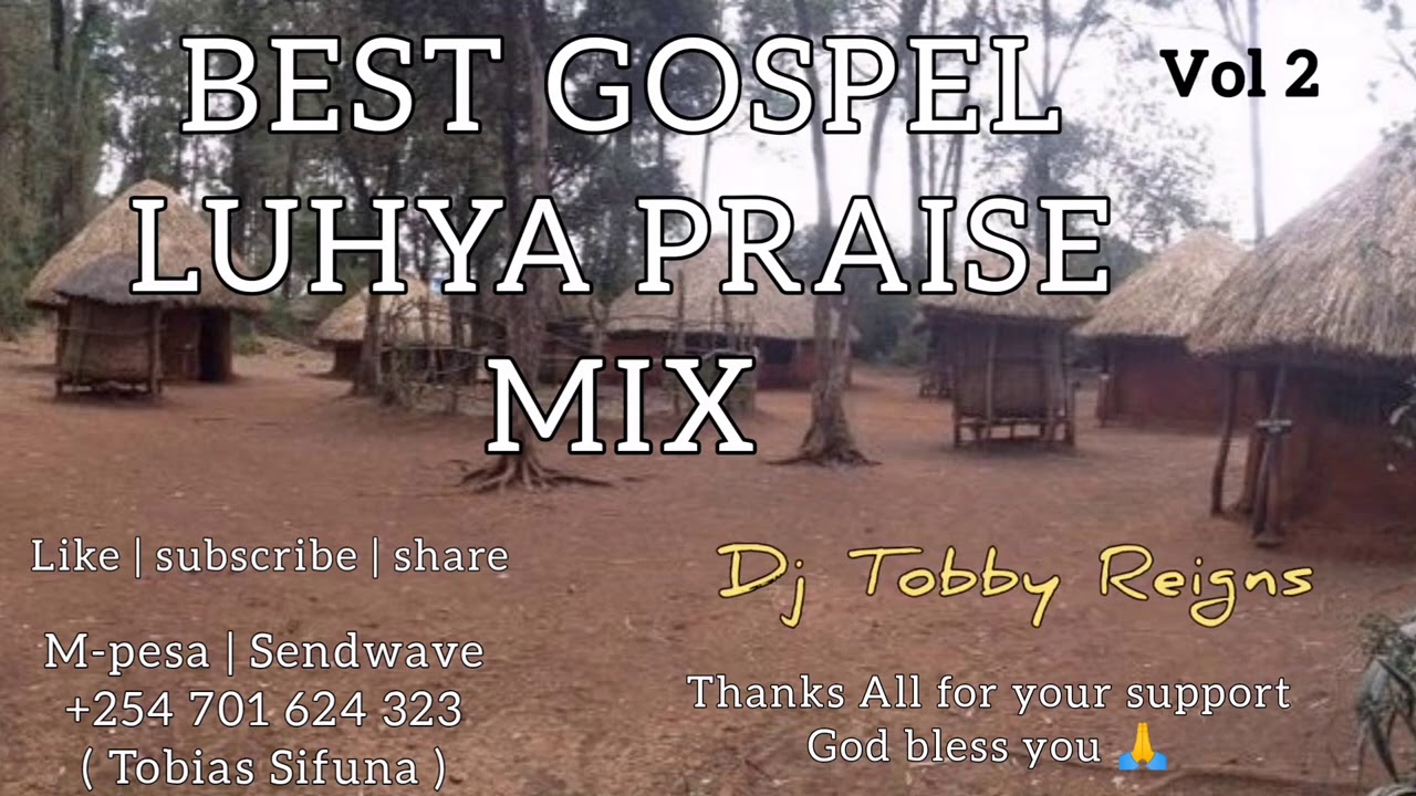 Best Gospel Luhya Praise mix Vol 2 by Dj Tobby Reigns - YouTube