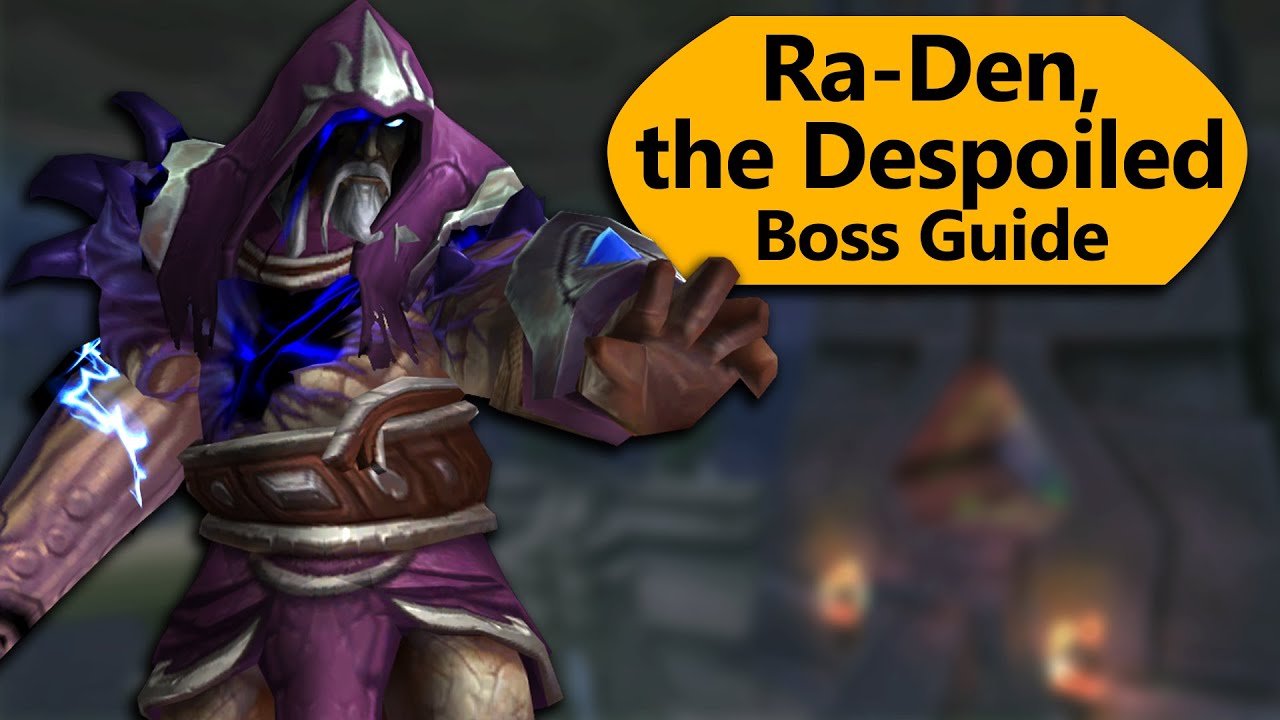 Ra-Den Raid Guide - Normal/Heroic Ra-Den, the Despoiled Ny'alotha Boss ...